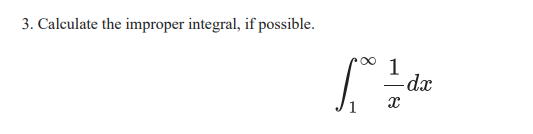 Solved 3. Calculate the improper integral, if possible. | Chegg.com