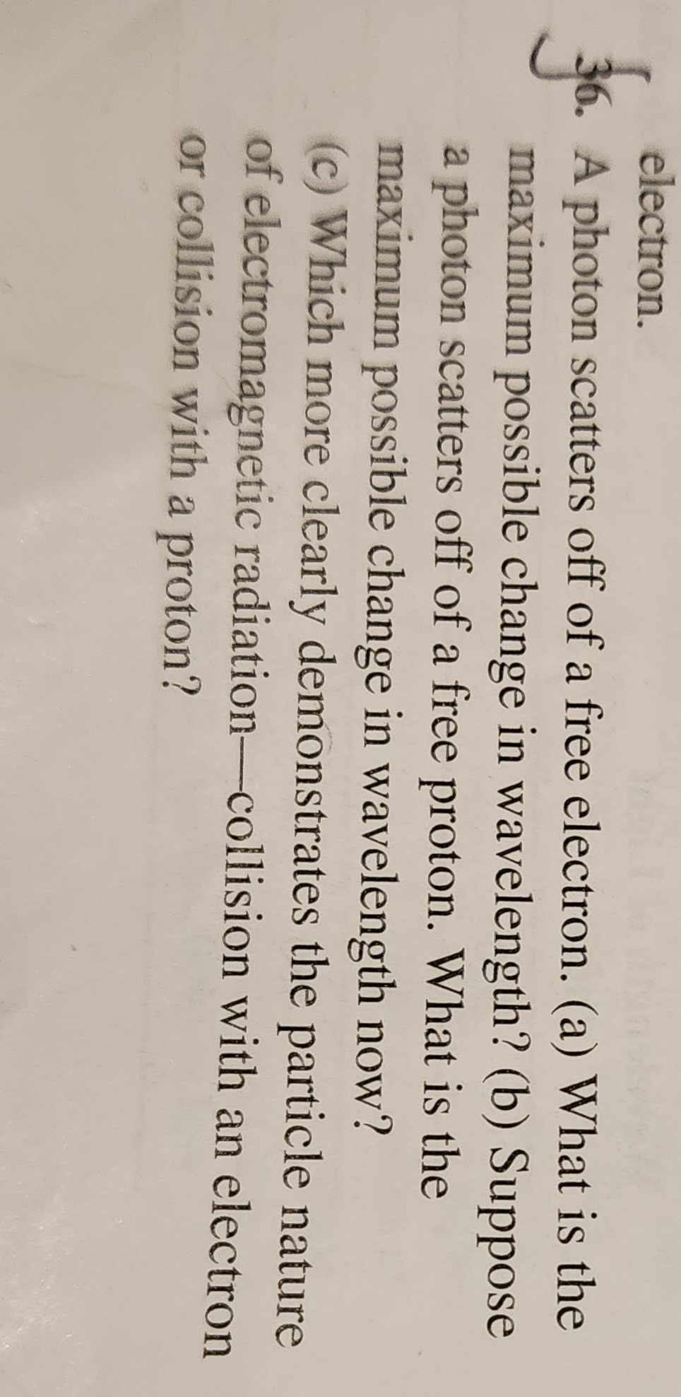 Solved 36. A photon scatters off of a free electron. (a) | Chegg.com