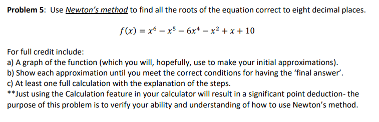 Solved Problem 5: Use Newton's method to find all the roots | Chegg.com