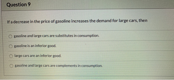 Solved Question 9 If a decrease in the price of gasoline | Chegg.com