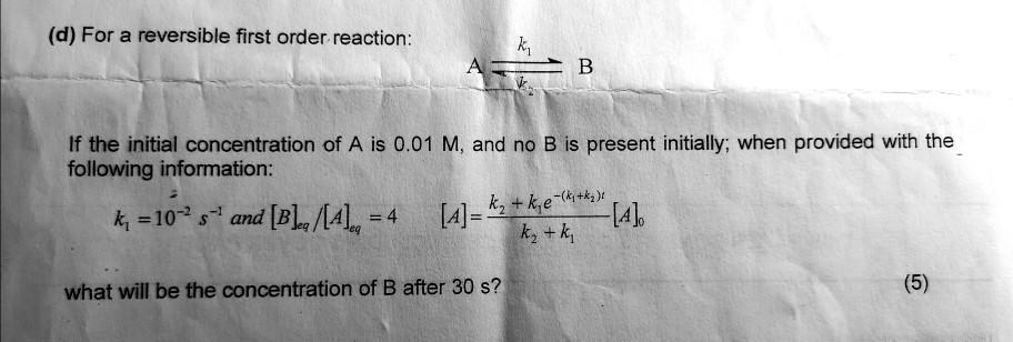 Solved (d) For a reversible first order reaction k. If the | Chegg.com
