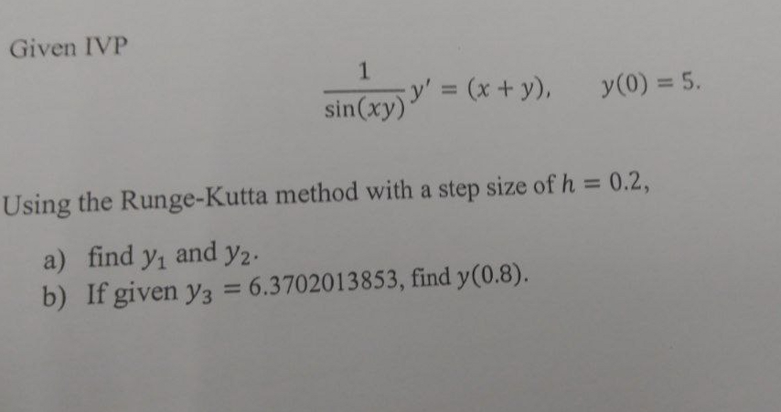 Solved Given IVP1sin(xy)y'=(x+y),y(0)=5Using the Runge-Kutta | Chegg.com