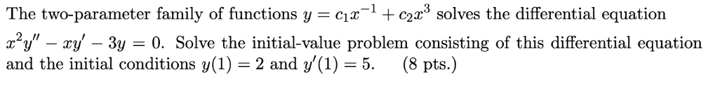 Solved The two-parameter family of functions y=c1x−1+c2x3 | Chegg.com