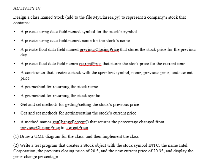 Solved ACTIVITY IV Design a class named Stock (add to the | Chegg.com