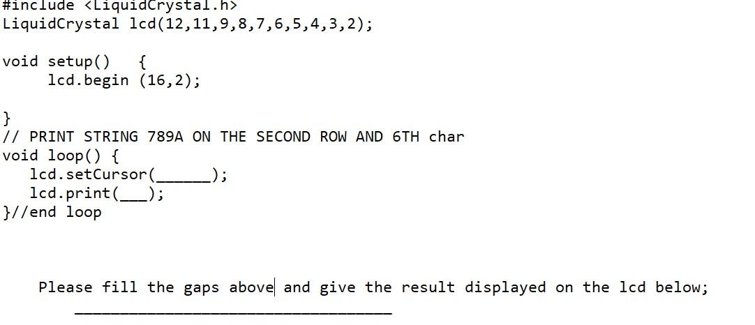 Solved #include LiquidCrystal lcd(12,11,9,8,7,6,5,4,3,2); | Chegg.com
