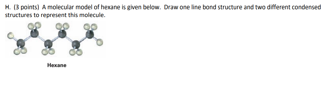 Solved H. (3 points) A molecular model of hexane is given | Chegg.com