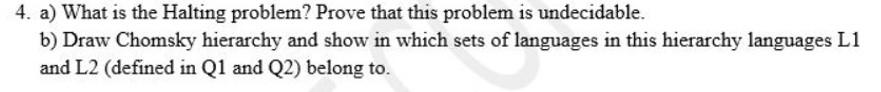 Solved 4. a) What is the Halting problem? Prove that this | Chegg.com