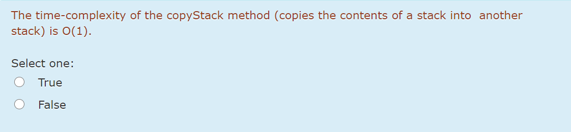 Solved The time-complexity of the copyStack method (copies | Chegg.com