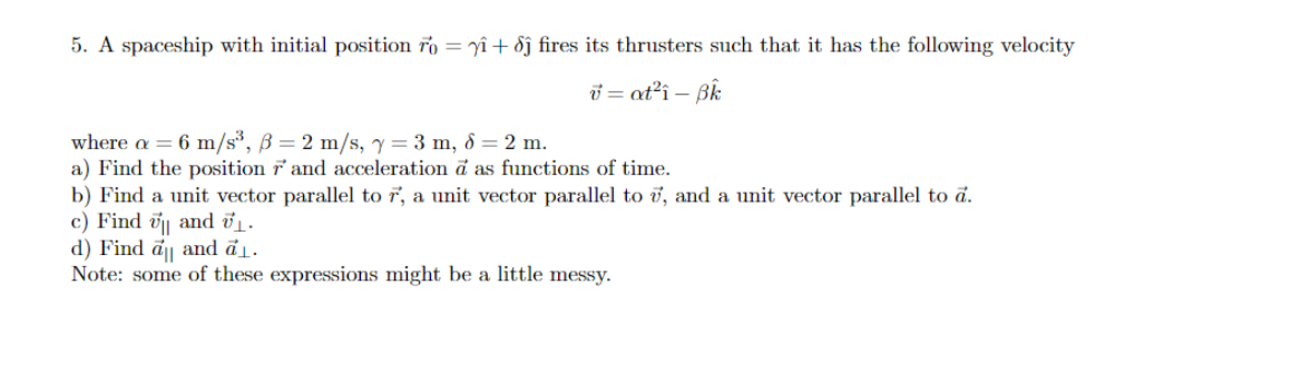 Solved 5. A spaceship with initial position r0=γ1^+δj^ fires | Chegg.com