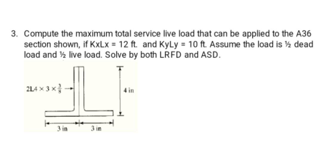 Solved 3. Compute the maximum total service live load that | Chegg.com