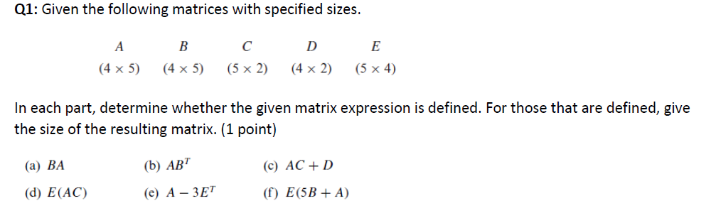 Solved Q1: Given the following matrices with specified | Chegg.com