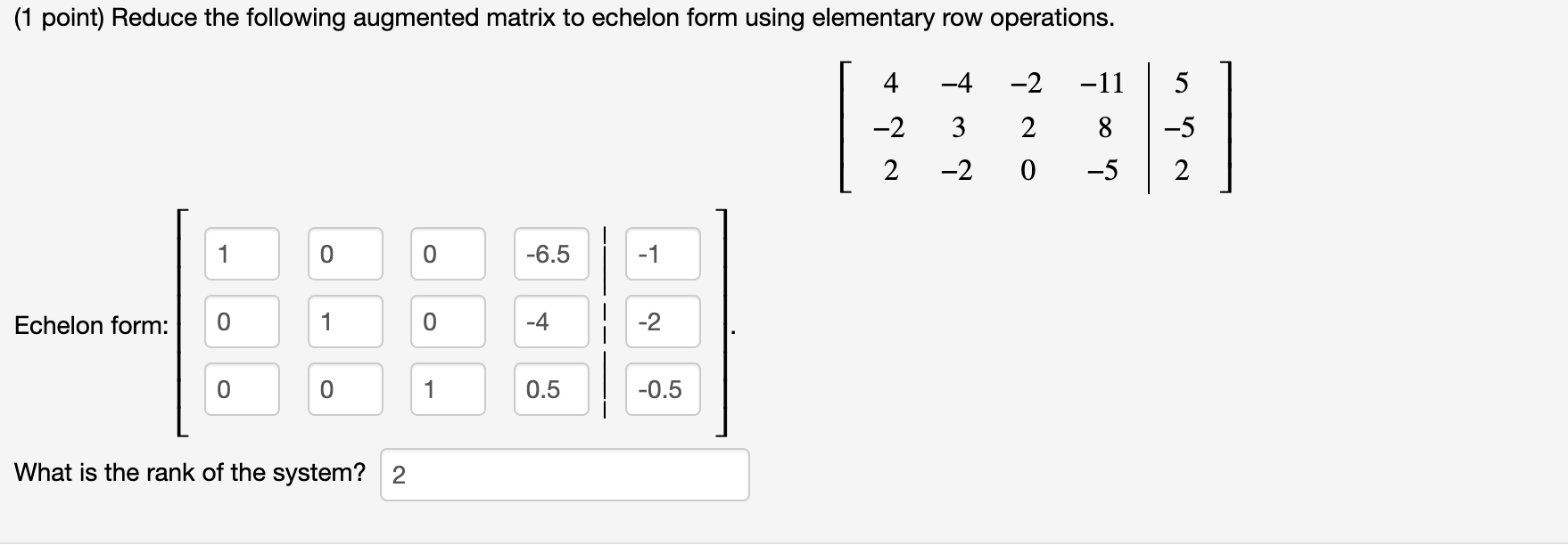 Solved 1 Point Reduce The Following Augmented Matrix To 