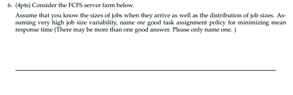 Solved 6. (4pts) Consider the FCFS server farm below. Assume | Chegg.com