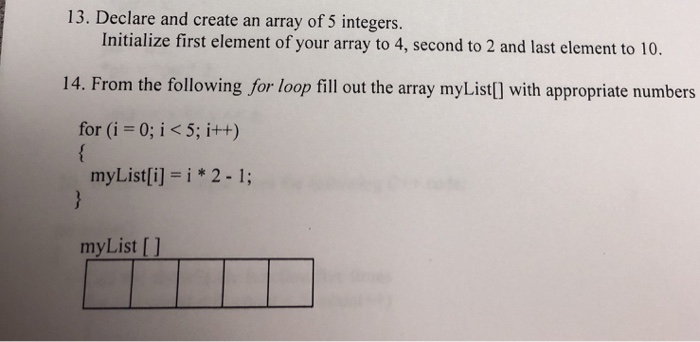 Solved 13. Declare and create an array of 5 integers. | Chegg.com