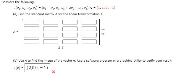 Solved Consider the following. T(X1, X2, X3, x4) = (x1 - x2, | Chegg.com