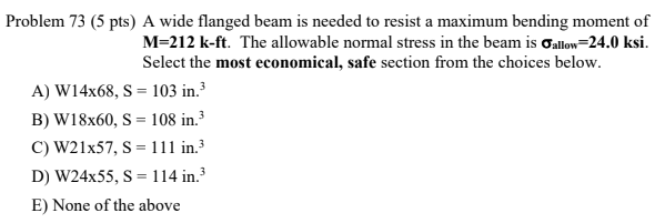 Solved Problem 73 (5 pts) A wide flanged beam is needed to | Chegg.com