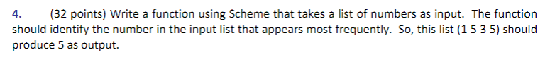 Solved 4. (32 points) Write a function using Scheme that | Chegg.com
