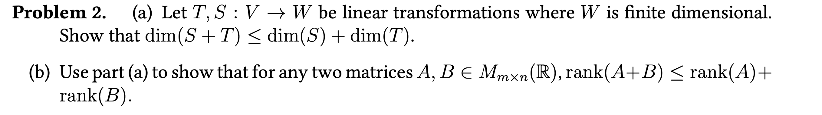 Solved Problem 2. (a) Let T,S:V→W be linear transformations | Chegg.com