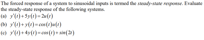 Solved The forced response of a system to sinusoidal inputs | Chegg.com