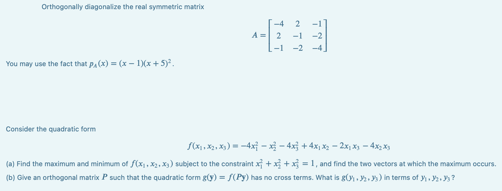 Solved Orthogonally diagonalize the real symmetric matrix | Chegg.com