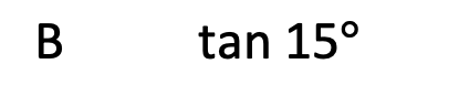 Solved B tan 15° | Chegg.com