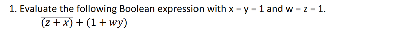 Solved 1. Evaluate the following Boolean expression with | Chegg.com