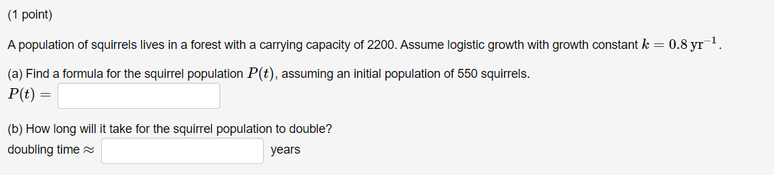 Solved (1 point) A population of squirrels lives in a forest | Chegg.com