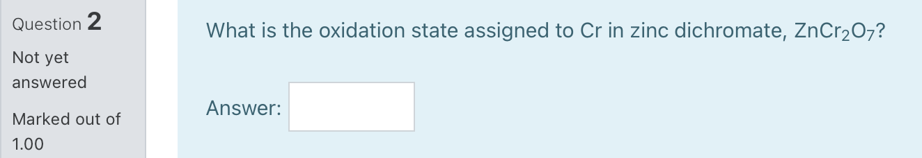 Solved Question 2 What is the oxidation state assigned to Cr | Chegg.com