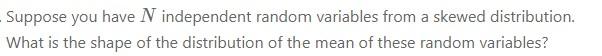 Solved Suppose you have N independent random variables from | Chegg.com