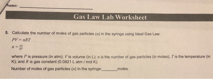 ame: Gas Law Lab Worksheet 5. Calculate the number of | Chegg.com