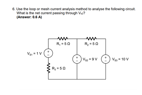 Solved 6. Use the loop or mesh current analysis method to | Chegg.com