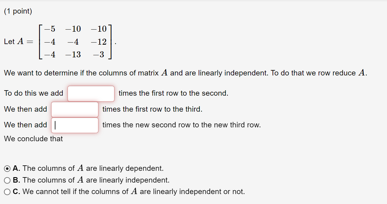 Solved (1 ﻿point)Let A=[-5-10-10-4-4-12-4-13-3]We want to | Chegg.com