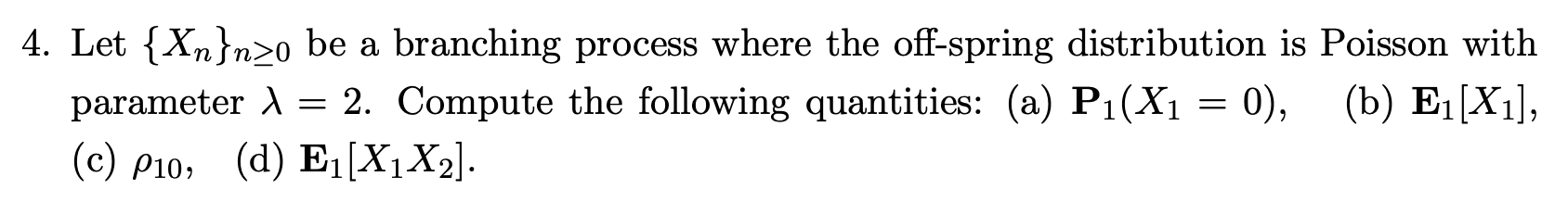 Solved 4. Let {Xn}n>o be a branching process where the | Chegg.com