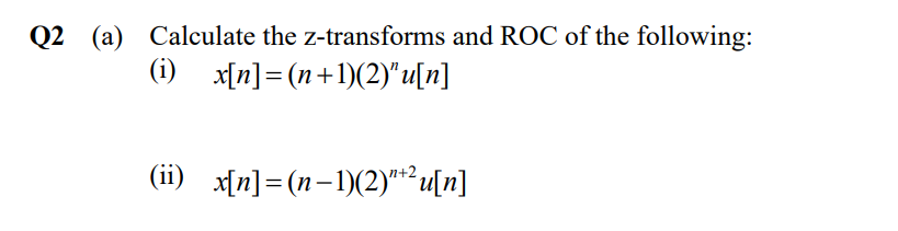 Solved (a) Calculate the z-transforms and ROC of the | Chegg.com