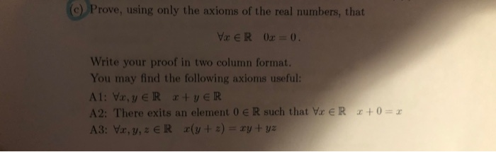 Solved (c) Prove, using only the axioms of the real numbers, | Chegg.com