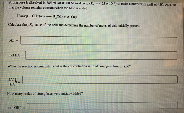 Solved Strong base is dissolved in 685 mL of 0.200 M weak | Chegg.com