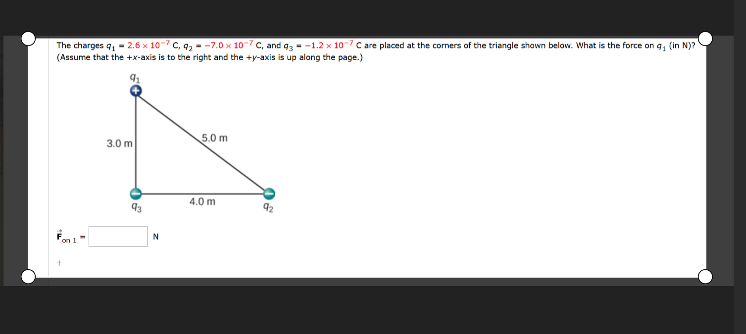 Solved The charges q1=2.6×10−7C,q2=−7.0×10−7C, and | Chegg.com