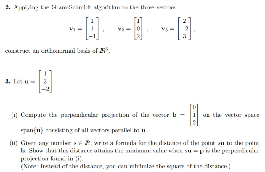 Solved 2. Applying the Gram-Schmidt algorithm to the three | Chegg.com