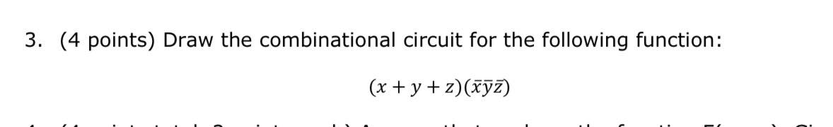 Solved 3. (4 points) Draw the combinational circuit for the | Chegg.com
