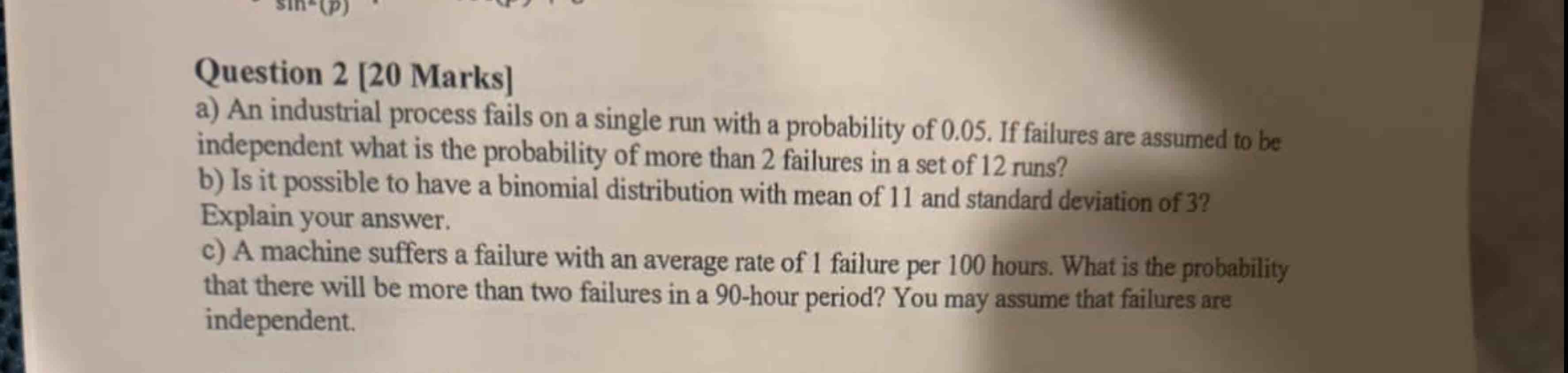 Solved Question 2 [20 ﻿Marks]a) ﻿An industrial process fails | Chegg.com