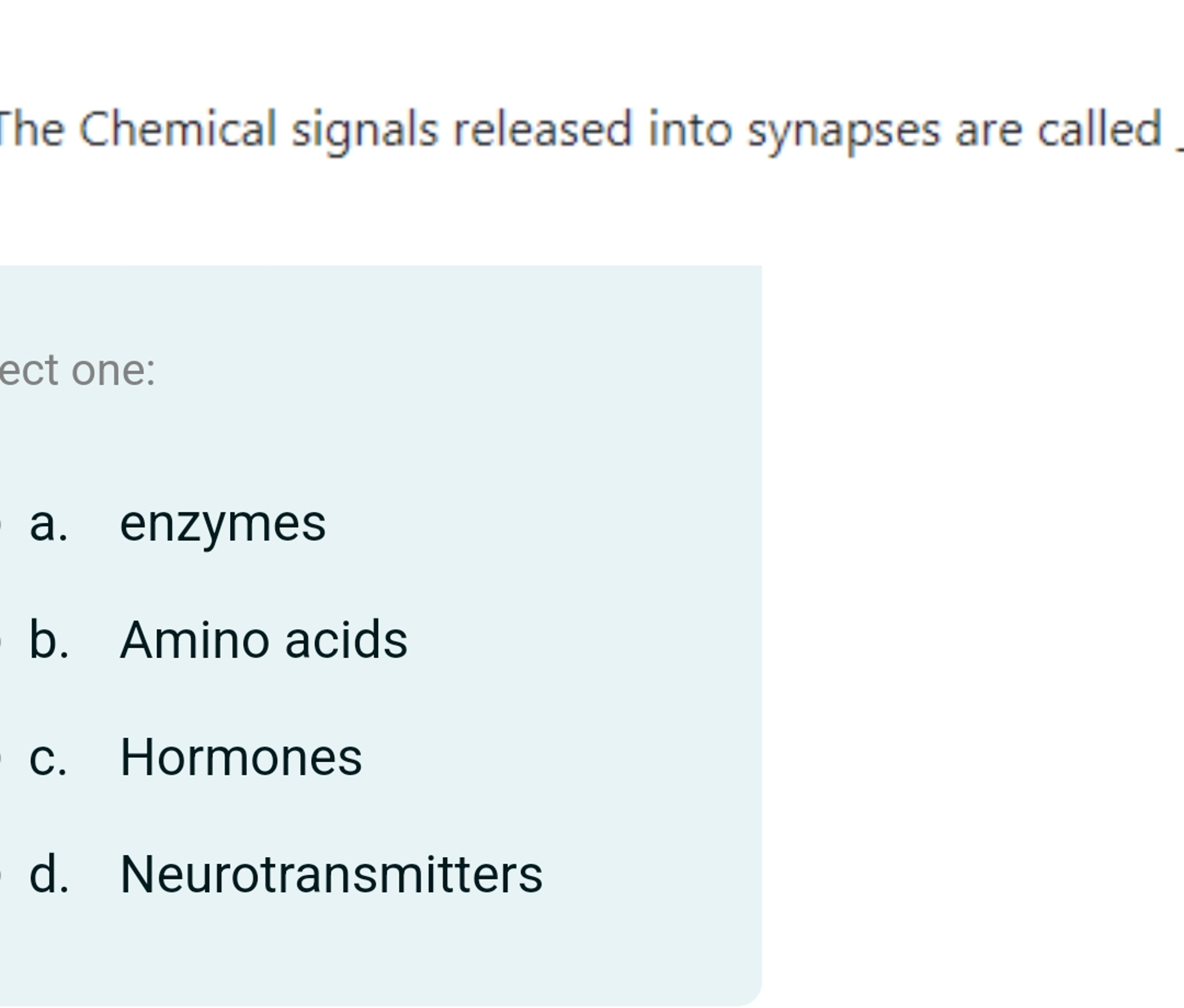 Solved The Chemical signals released into synapses are | Chegg.com