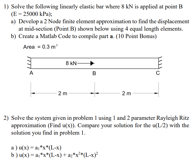 Solved 1) Solve the following linearly elastic bar where 8kN | Chegg.com