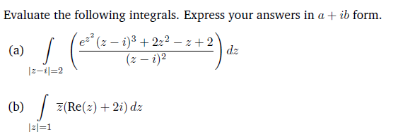 Solved Evaluate the following integrals. Express your | Chegg.com