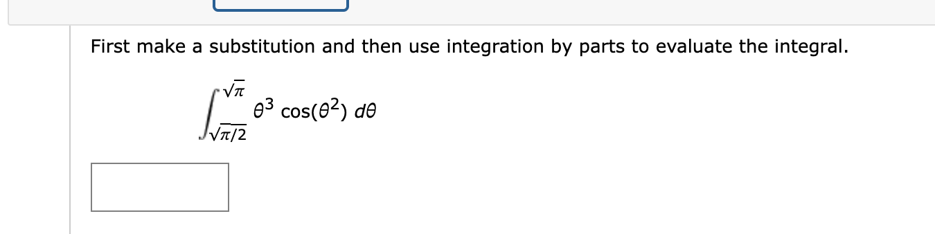 Solved First make a substitution and then use integration by | Chegg.com