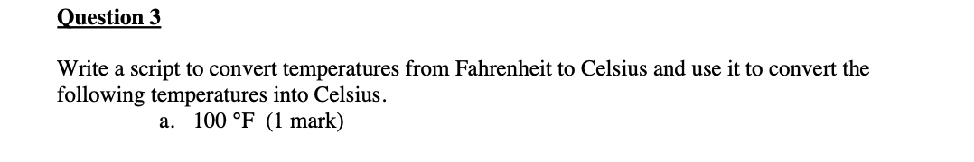 Solved Write a script to convert temperatures from | Chegg.com