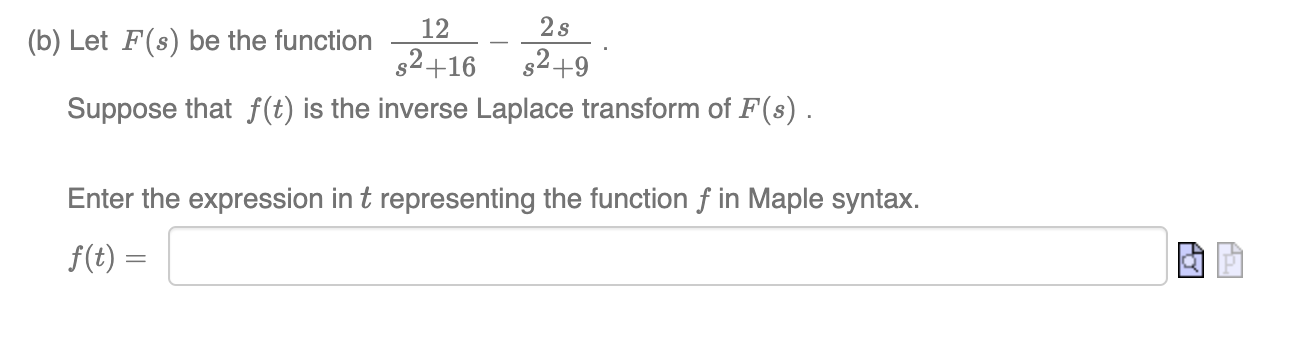 Solved (b) Let F(s) be the function s2+1612−s2+92s. Suppose | Chegg.com