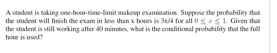 Solved A student is taking one-hour-time-limit makeup | Chegg.com