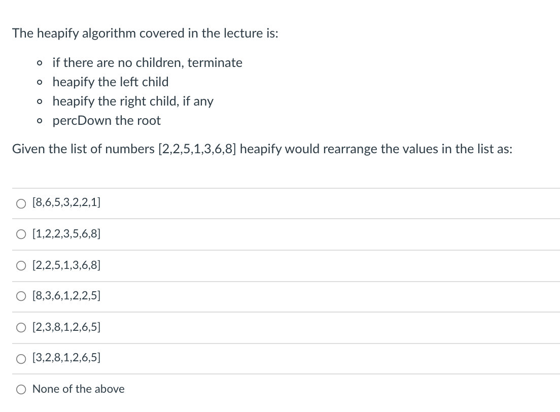 Solved The heapify algorithm covered in the lecture is: o if | Chegg.com