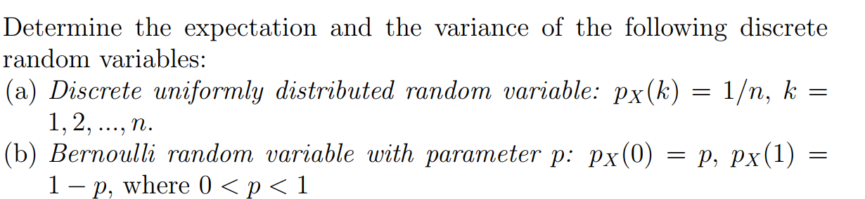 Solved Determine the expectation and the variance of the | Chegg.com