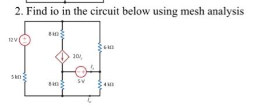 Solved 2. Find io in the circuit below using mesh analysis | Chegg.com